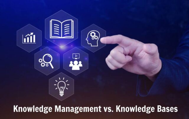 Knowledge Management vs. Knowledge Bases: What a Service Pro Recommends